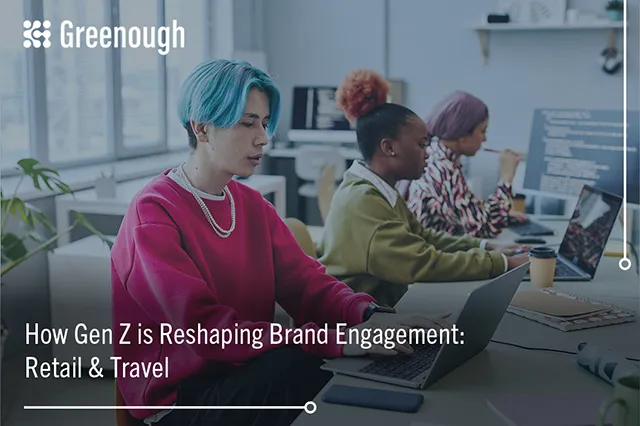 How Gen Z is Reshaping Brand Engagement: Retail & Travel